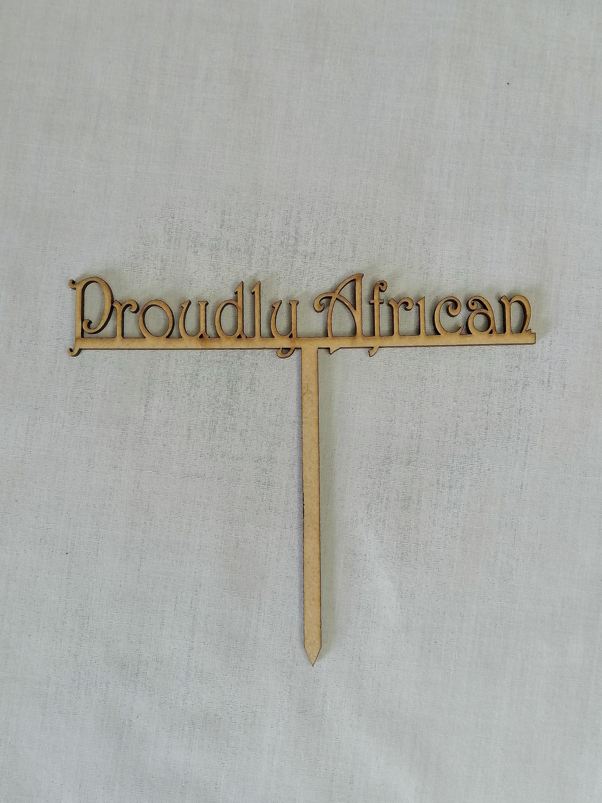 Proudly African Wooden Cake Topper - The Home Of Kheik